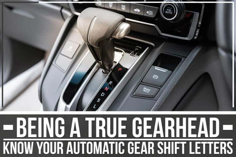 Being A True Gearhead: Know Your Automatic Gear Shift Letters | Mazda ...